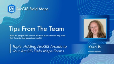 Tips from the Team | Adding ArcGIS Arcade to Your Field Maps Forms ...