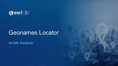 Geonames Locator - Esri Videos: GIS, Events, ArcGIS Products & Industries