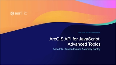 ArcGIS API for JavaScript: Advanced Topics - Esri Videos: GIS, Events ...