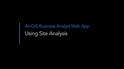 Using site analysis in ArcGIS Business Analyst Web App - Esri Videos ...