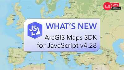 What's New: ArcGIS Maps SDK for JavaScript v4.28 - Esri Videos: GIS, Events, ArcGIS Products ...