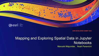 Mapping and Exploring Spatial Data in Jupyter Notebooks - Esri Videos: GIS, Events, ArcGIS ...