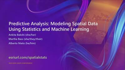 Predictive Analysis: Modeling Spatial Data Using Statistics and Machine Learning - Esri Videos ...