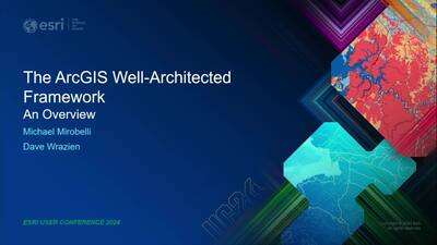 The ArcGIS Well-Architected Framework: An Overview - Esri Videos: GIS ...