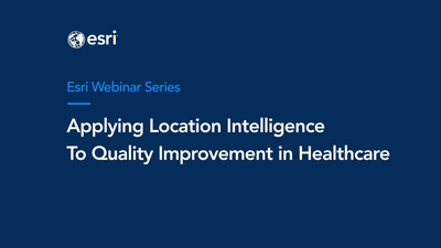 Applying Location Intelligence to Quality Improvement in Health Care ...