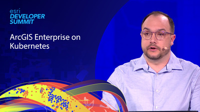 ArcGIS Enterprise on Kubernetes - Esri Videos: GIS, Events, ArcGIS ...