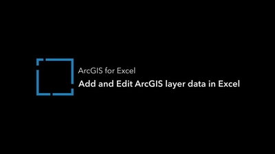 ArcGIS for Excel: Add and Edit ArcGIS Layers in an Excel Worksheet - Esri Videos: GIS, Events ...