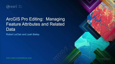 ArcGIS Pro Editing: Managing Feature Attributes and Related Data - Esri ...