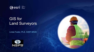 GIS for Land Surveyors | Esri and NSPS | Surveyors and GIS Webinar ...