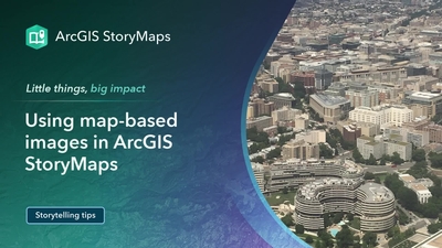 Map-based images in ArcGIS StoryMaps - Esri Videos: GIS, Events, ArcGIS ...