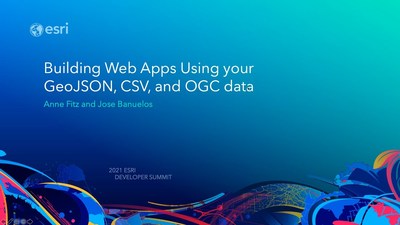 Building Web Apps Using Your GeoJSON, CSV, OGC Data - Esri Videos: GIS, Events, ArcGIS Products ...