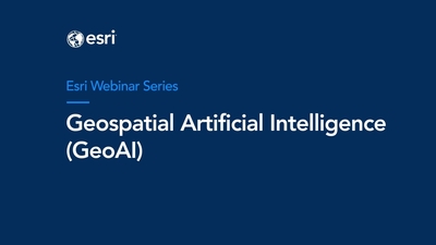 Geospatial Artificial Intelligence (GeoAI) - Esri Videos: GIS, Events ...