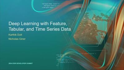 Deep Learning with Feature, Tabular, and Time Series Data - Esri Videos ...