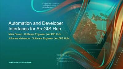 Automation and Developer Interfaces for ArcGIS Hub - Esri Videos: GIS, Events, ArcGIS Products ...