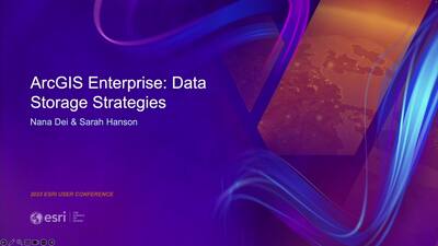 ArcGIS Enterprise: Data Storage Strategies - Esri Videos: GIS, Events ...