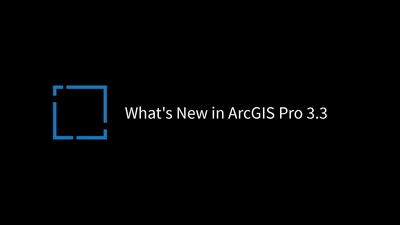 What's New in ArcGIS Pro 3.3 - Esri Videos: GIS, Events, ArcGIS ...