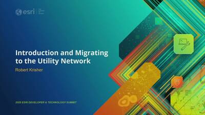 Introduction and Migrating to the Utility Network - Esri Videos: GIS, Events, ArcGIS Products ...