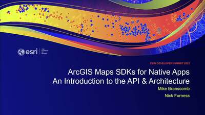 ArcGIS Maps SDKs for Native Apps: An Introduction to the API and ...