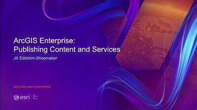 ArcGIS Enterprise: Publishing Content and Services - Esri Videos: GIS, Events, ArcGIS Products ...