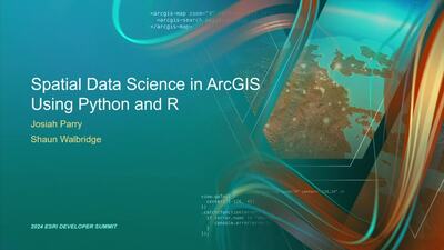 Spatial Data Science in ArcGIS Using Python and R - Esri Videos: GIS, Events, ArcGIS Products ...