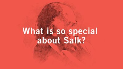 What is so special about Salk? - Salk Institute