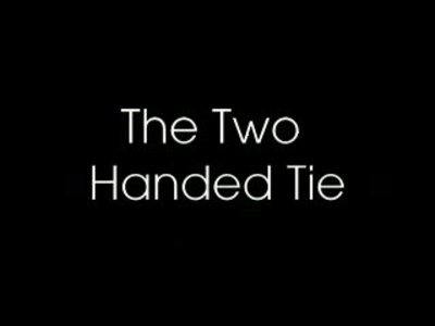 Two Handed Tie - Video on Demand