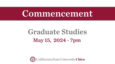 Chico State Commencement 2024 - Graduate Studies - Wednesday May 15th ...