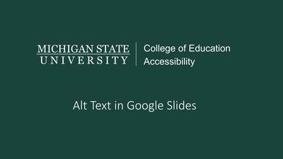 Google Slides Alt Text Tutorial - MSU MediaSpace