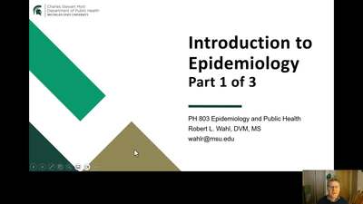 PH803 Module 1 - Introduction to Epidemiology, Part 1 of 3 - Lecture - MSU MediaSpace